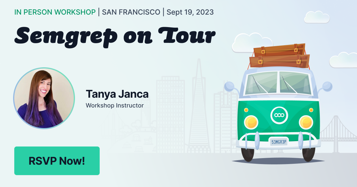 Semgrep On Tour: San Francisco